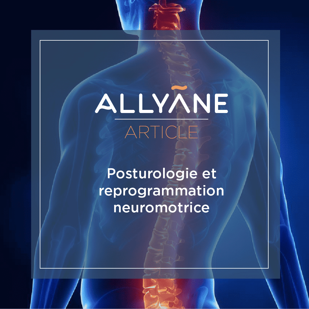 Posturologie : quel apport de la reprogrammation neuromotrice